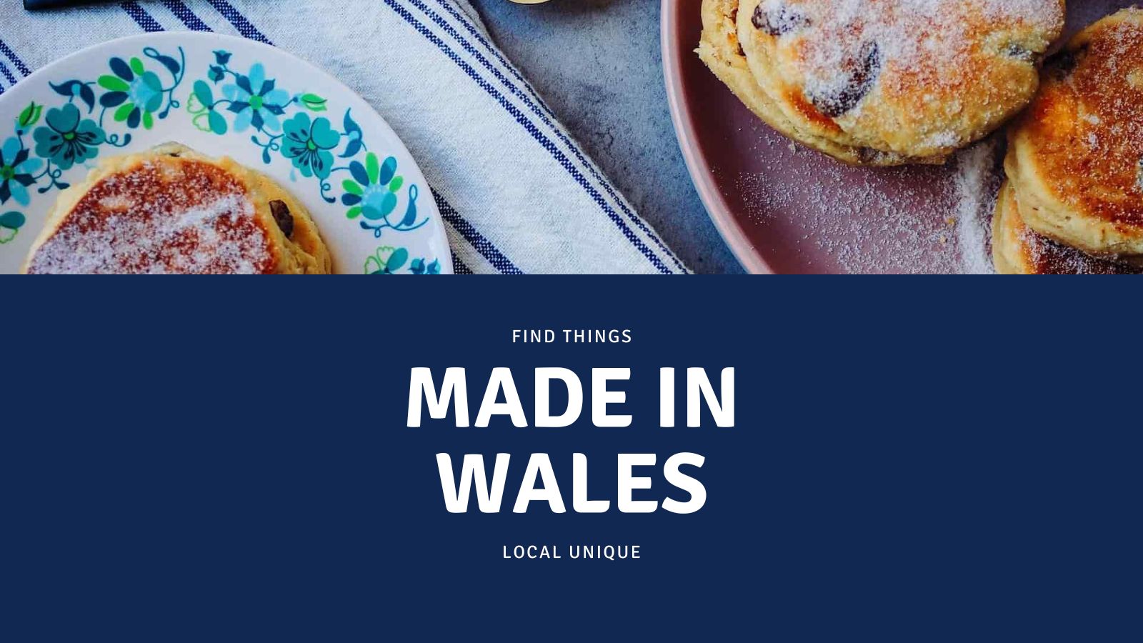 Made in Wales - Find lovely things made near you - Love Buying British ...